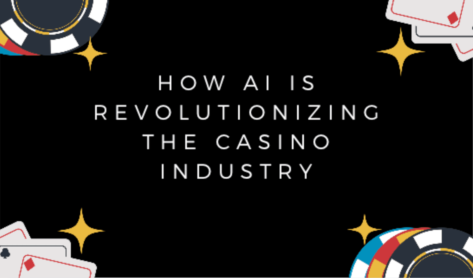How AI is Revolutionizing the Casino Industry - Woman Engineer