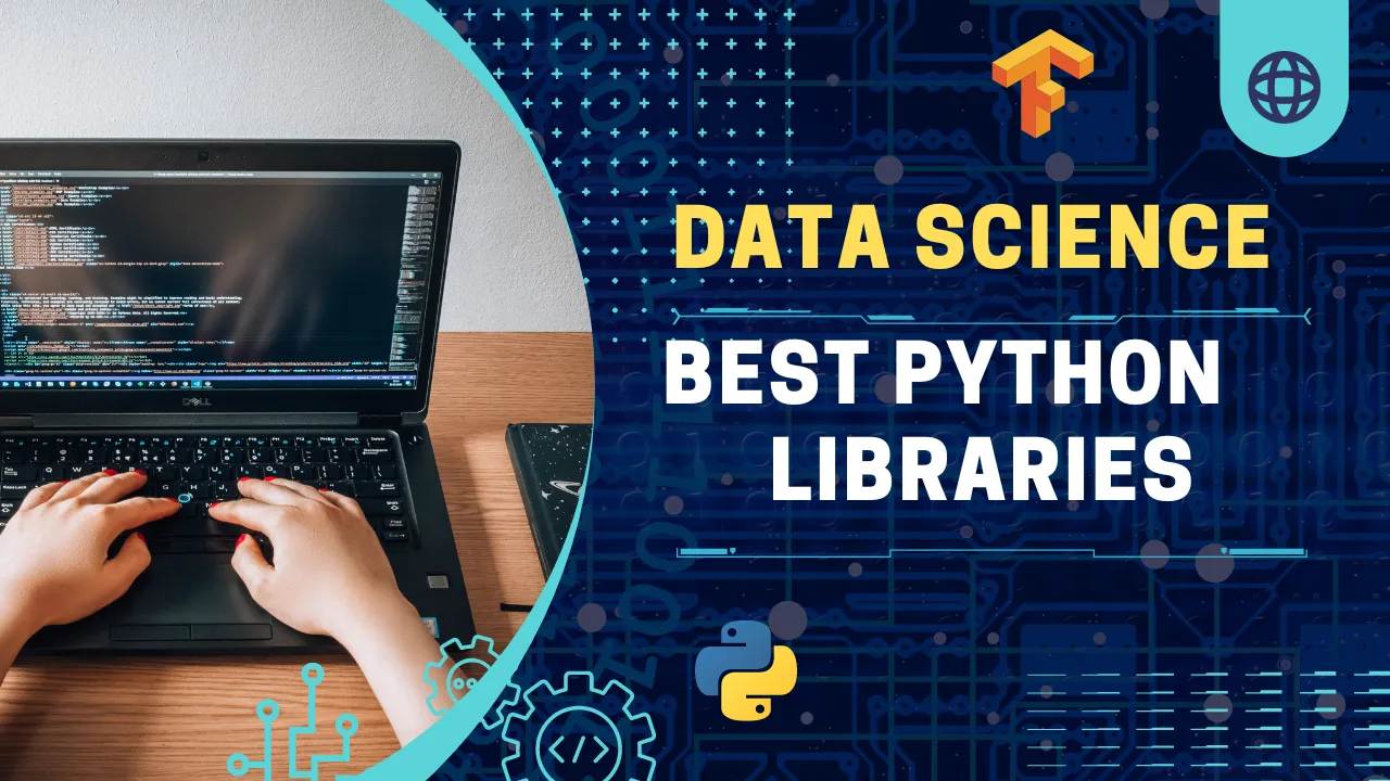 What are the best Python libraries for Data Science? - Woman Engineer