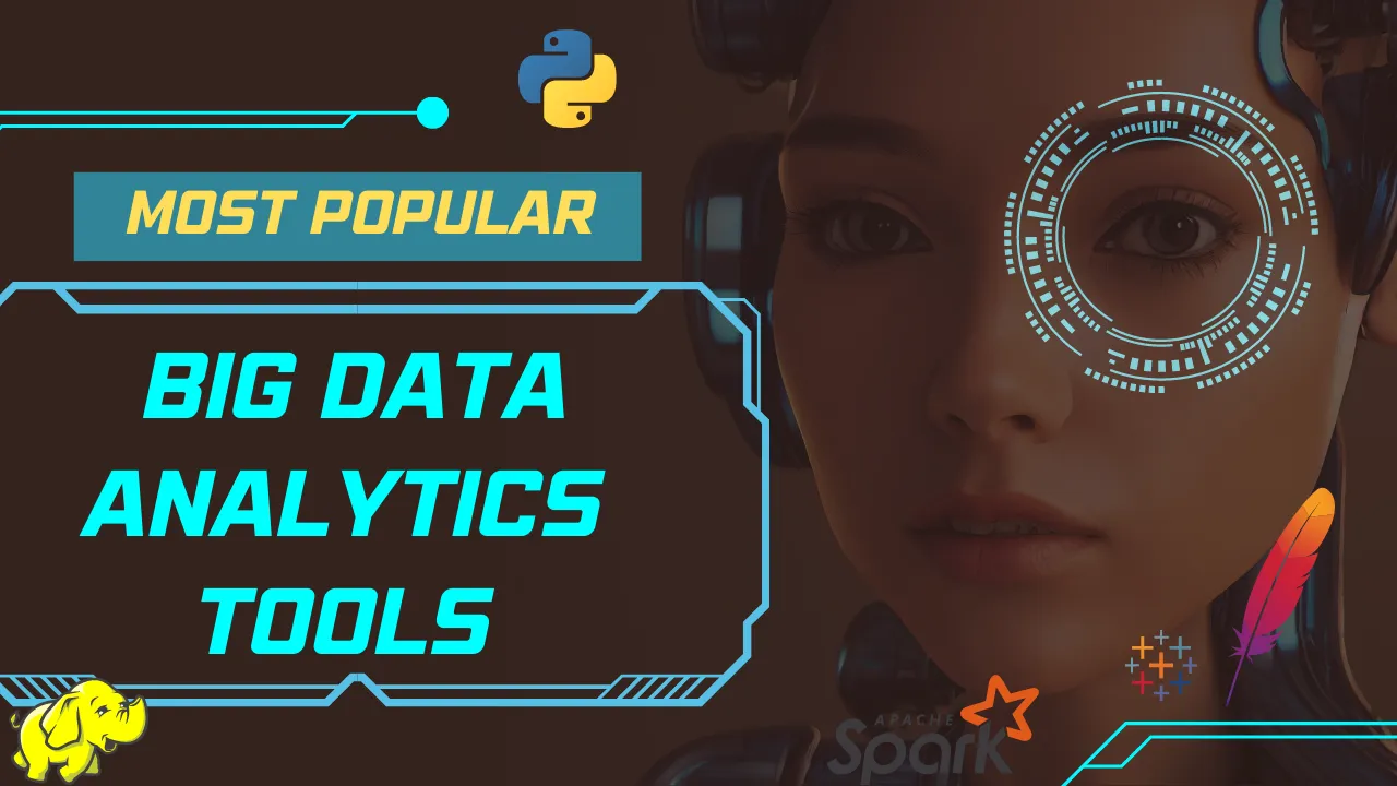 Most Popular Big Data Analytics Tools - Woman Engineer